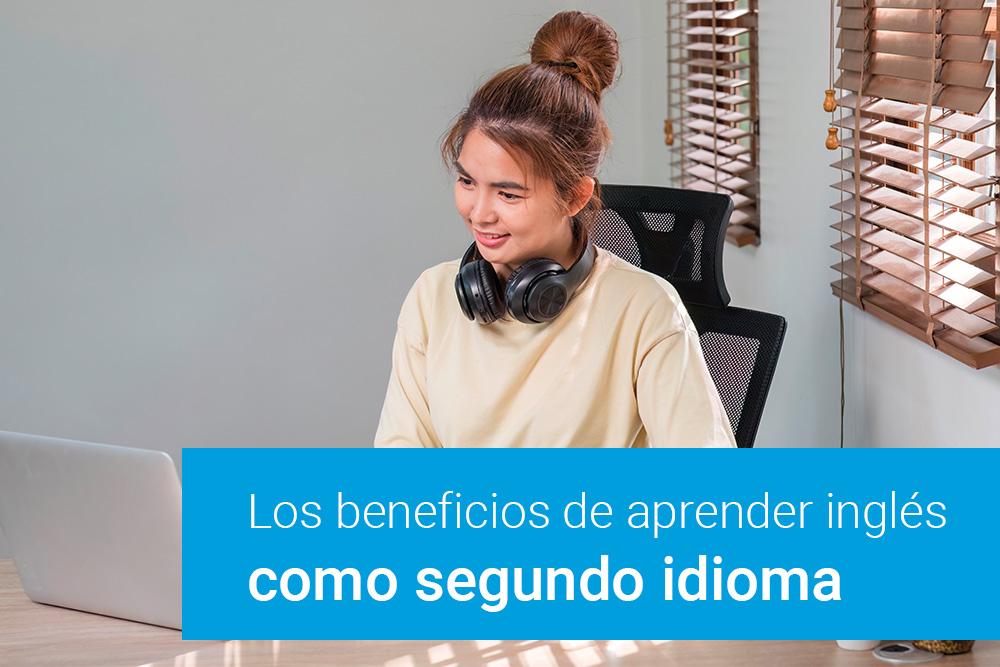 Descubre los Beneficios de Aprender Inglés Como Segundo Idioma