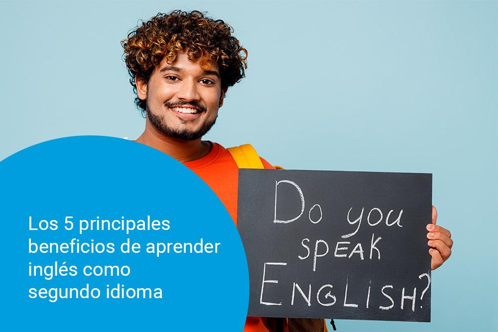 Descubre los Beneficios de Aprender Inglés Como Segundo Idioma